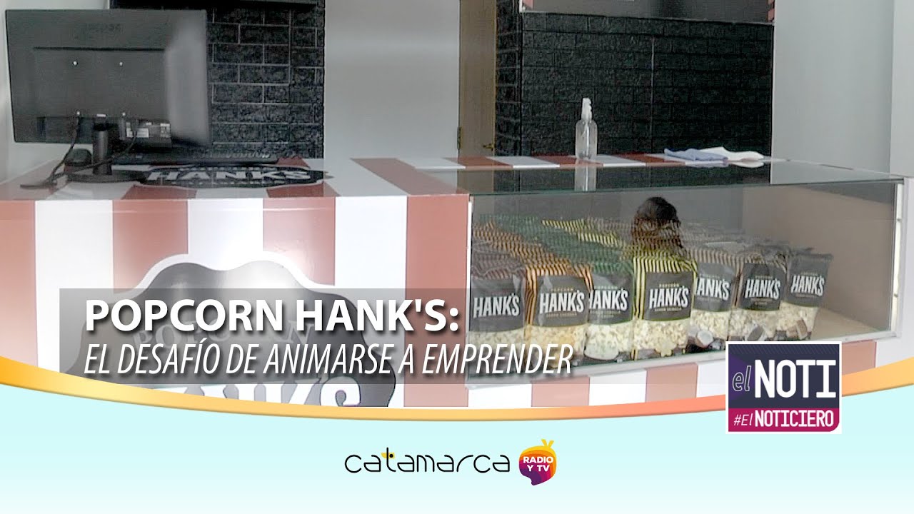 Popcorn Hank's: el desafío de animarse a emprender - Catamarca Radio y ...